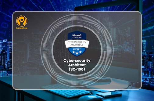 SC-100: Microsoft Cybersecurity Architect Certification Training - learnsoft.org