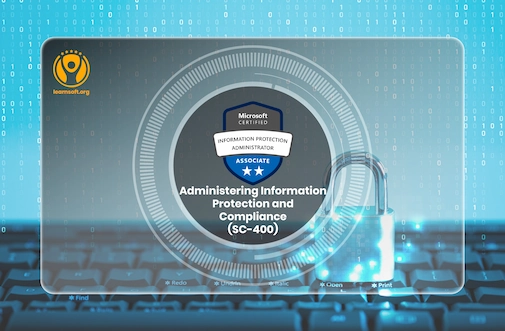 Sc 400 Microsoft Information Protection Administrator Training